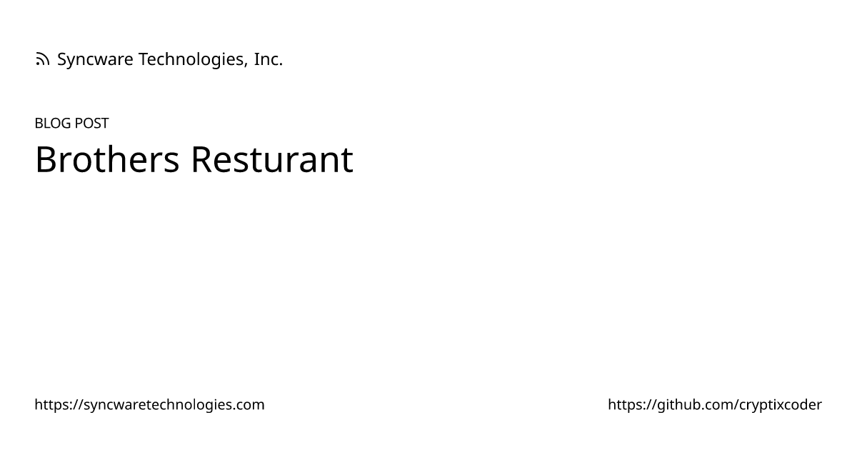 Brothers Resturant - Syncware Technologies, Inc.